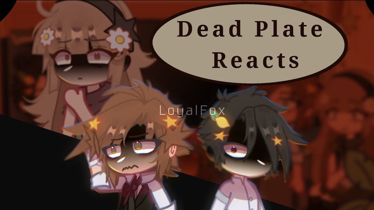 ☆Dead plate reacts | gacha club | Blood warning!! | LoyalFox☆ - YouTube