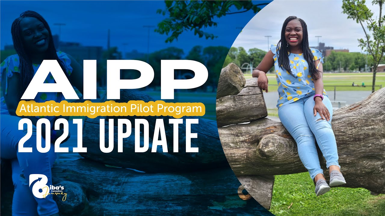 2021 UPDATE! AIPP (Atlantic Immigration Pilot Program) - YouTube