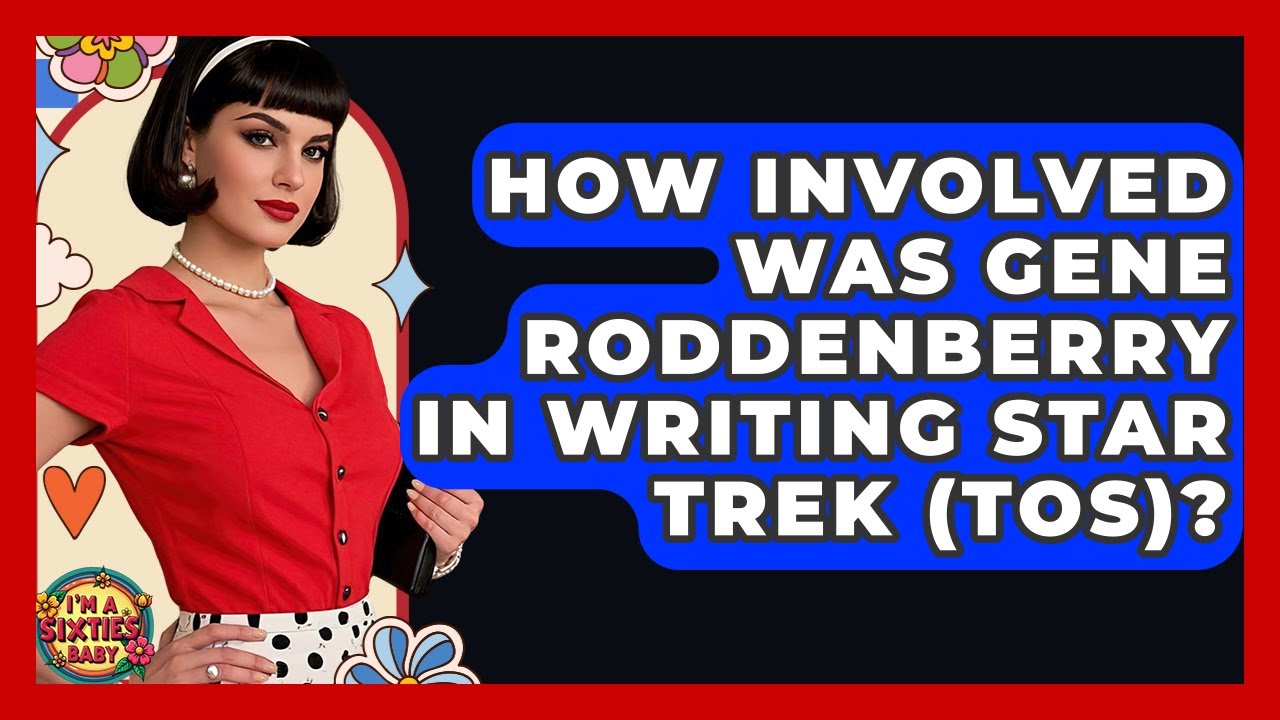 How Involved Was Gene Roddenberry In Writing Star Trek (TOS)? - I'm a ...