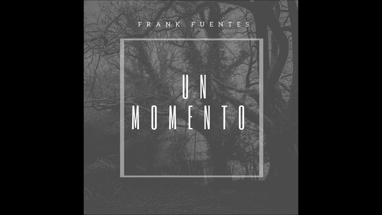 Frank fuentes a.k.a Doble O - Un momento - YouTube