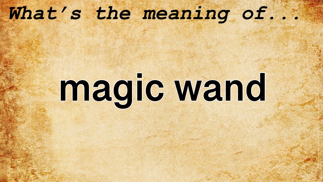 Magic Wand Meaning : Definition of Magic Wand - YouTube