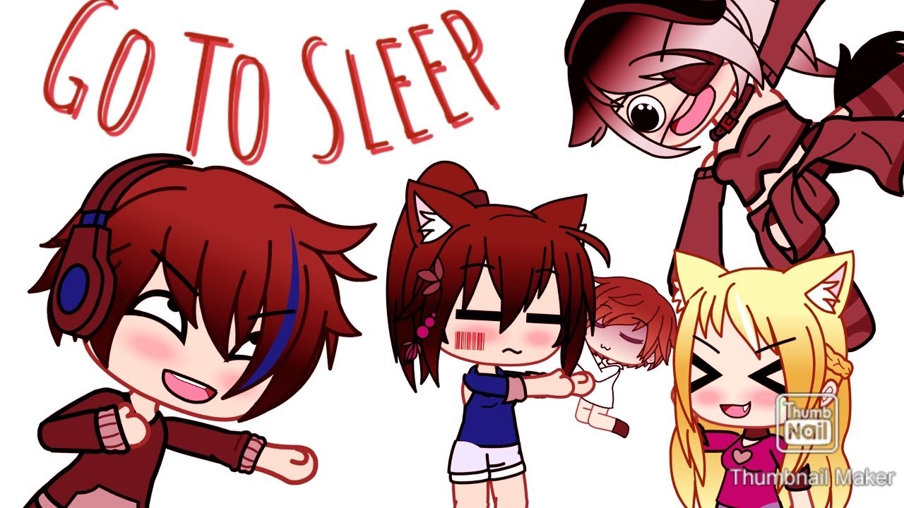 Go To Sleep ~ Gacha Music Meme Video - YouTube