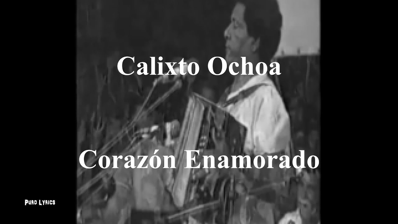 Calixto Ochoa - Corazón Enamorado [con letra] - YouTube