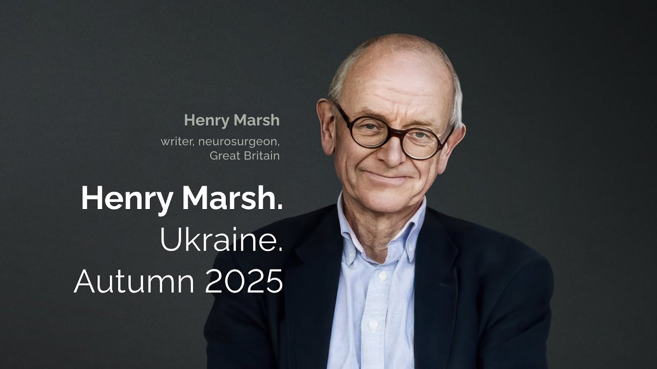 Henry Marsh returns to Ukraine: War, Medicine, Empathy & What Makes a ...