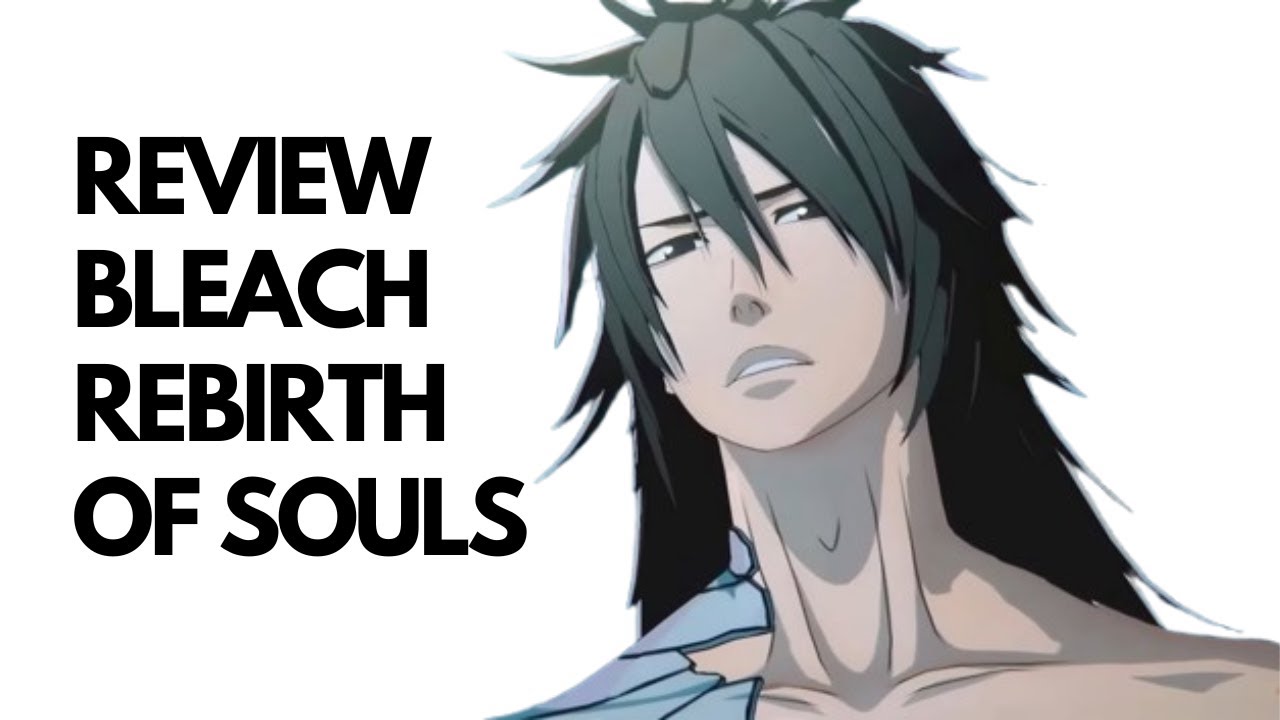 REVIEW BLEACH REBIRTH OF SOULS - Story Timeline Mengehadkan Potensi ...