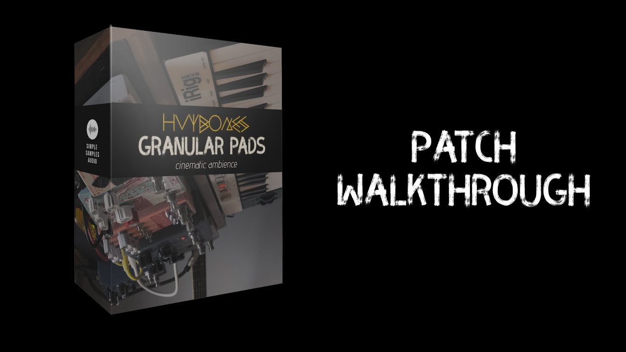 Hvybones Granular Pads Patch Walkthrough - YouTube