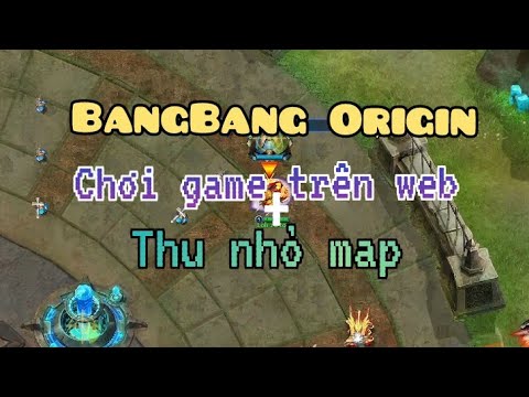 BangBang Origin - Hướng dẫn chơi game trên web + Thu nhỏ map - YouTube