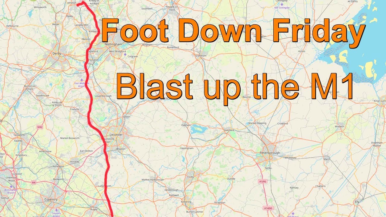 Foot Down Friday - Blast Up The M1 Motorway - YouTube