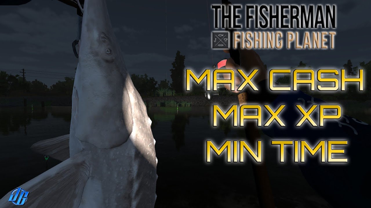 THE FISHERMAN - FISHING PLANET - Max XP - Max Cash - Min Time - YouTube