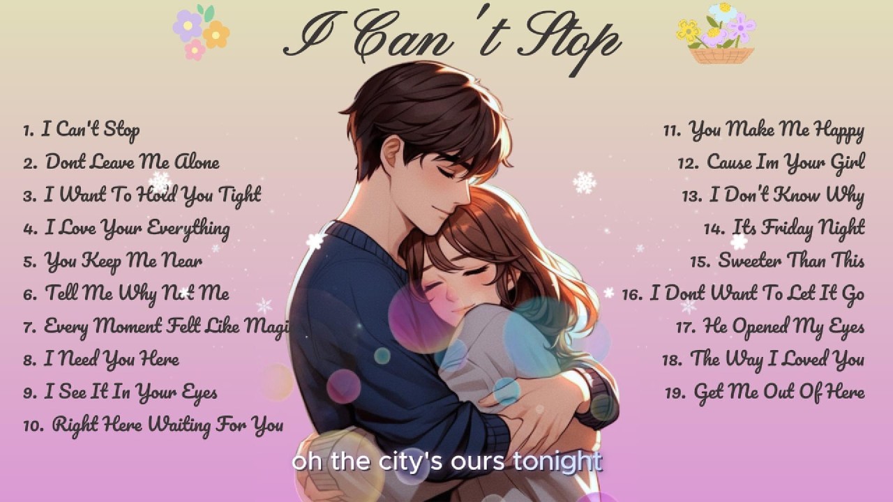 I Can't Stop🌸Songs Playlist🌻 Love Song🍃Official Music Video🍁Song Lyrics ...
