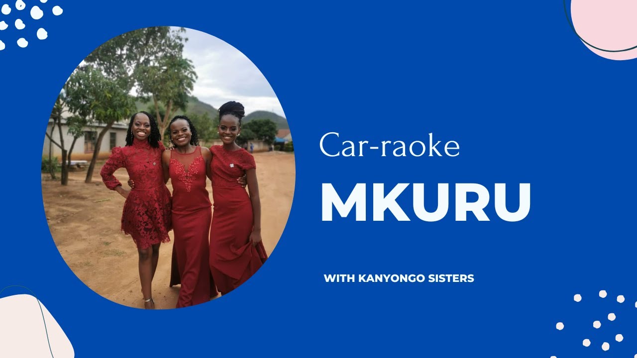 Kanyongo Sisters Car-raoke | Mkuru by Dobba Don - YouTube