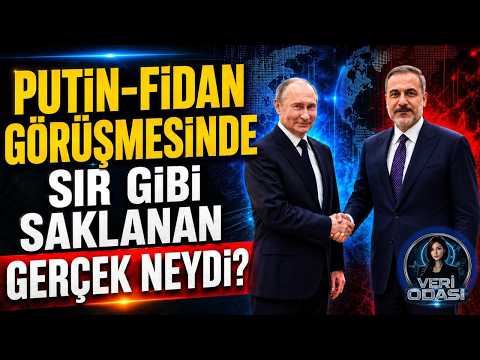 Putin-Fidan Görüşmesinde Sır Gibi Saklanan Gerçek Neydi? | Erhan Çelik Veri Odası