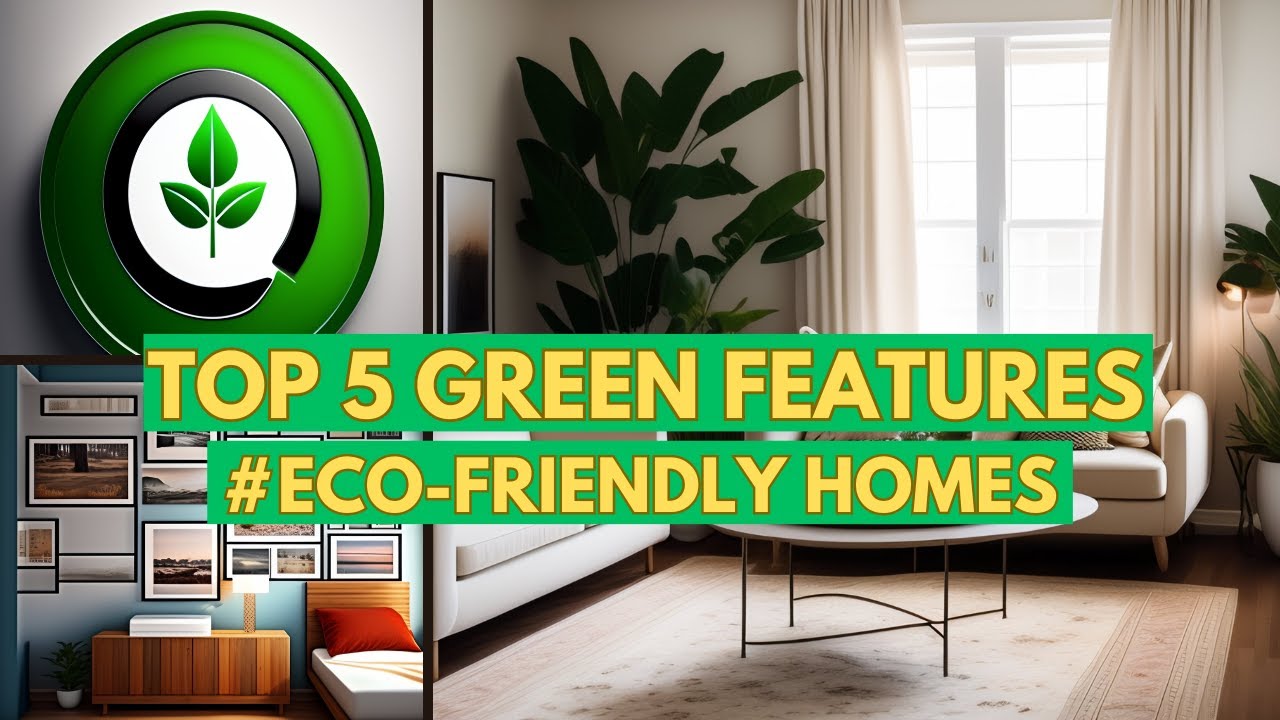 Top 5 green features to look for in an eco-friendly home - YouTube