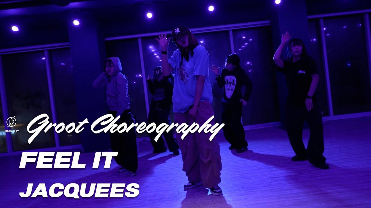 FEEL IT - JACQUEES / GROOT Choreography / Urban Play Dance Academy ...