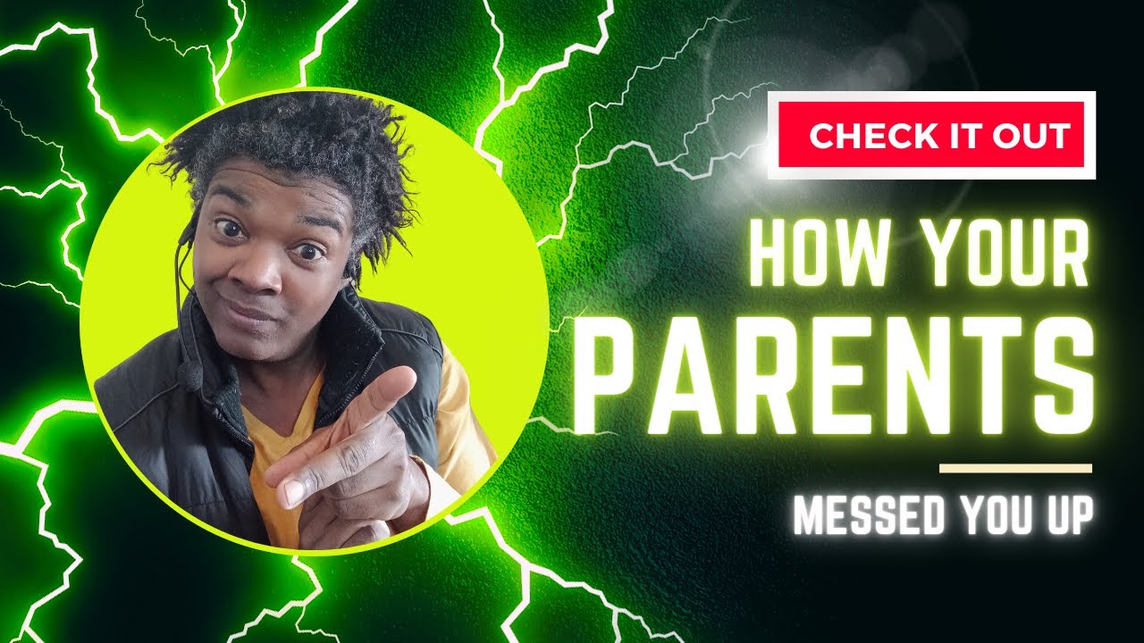How Your Parents MESSED You UP - YouTube