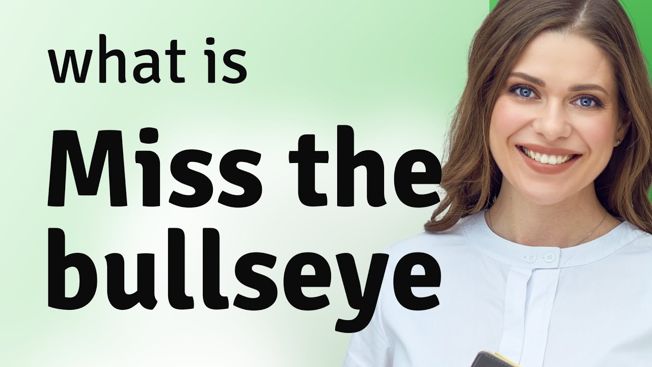 Mastering Idiomatic Expressions: "Miss the Bullseye" - YouTube