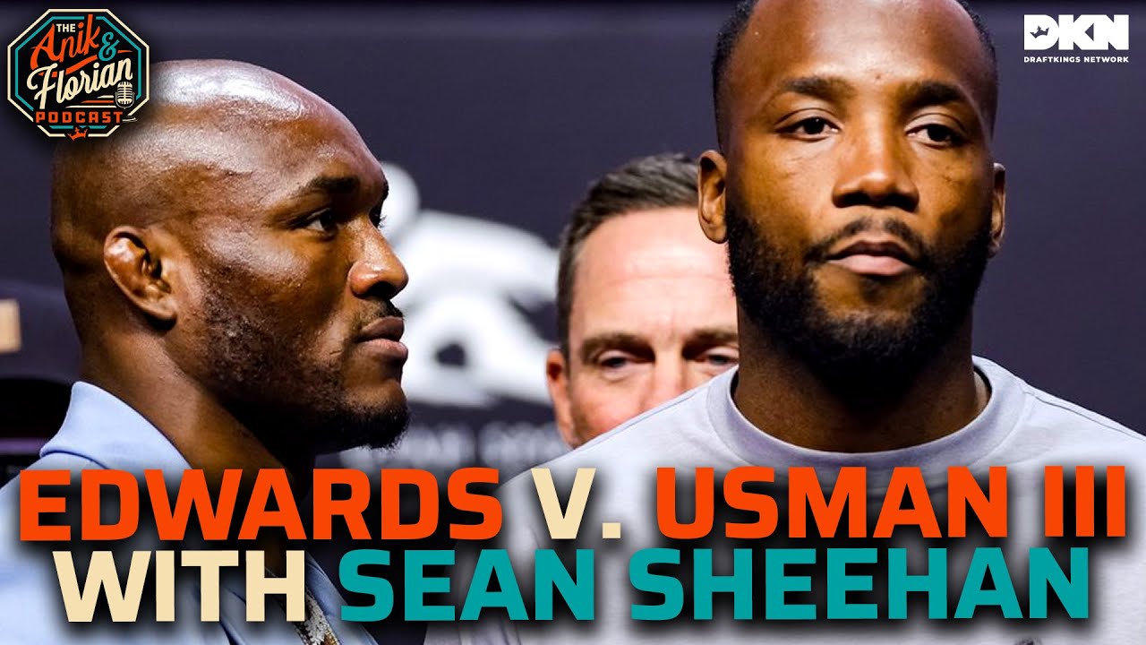 Edwards vs Usman III Preview with Sean Sheehan | Anik & Florian Podcast - YouTube