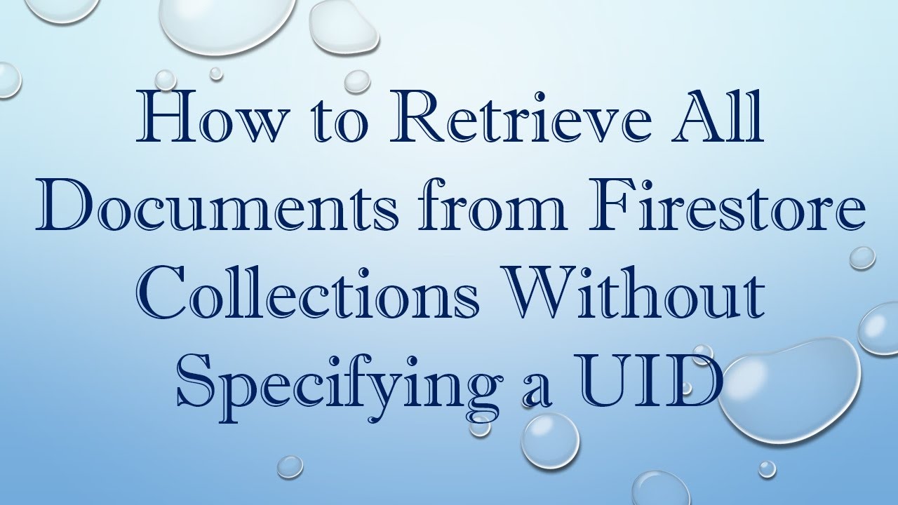 How to Retrieve All Documents from Firestore Collections Without Specifying a UID - YouTube