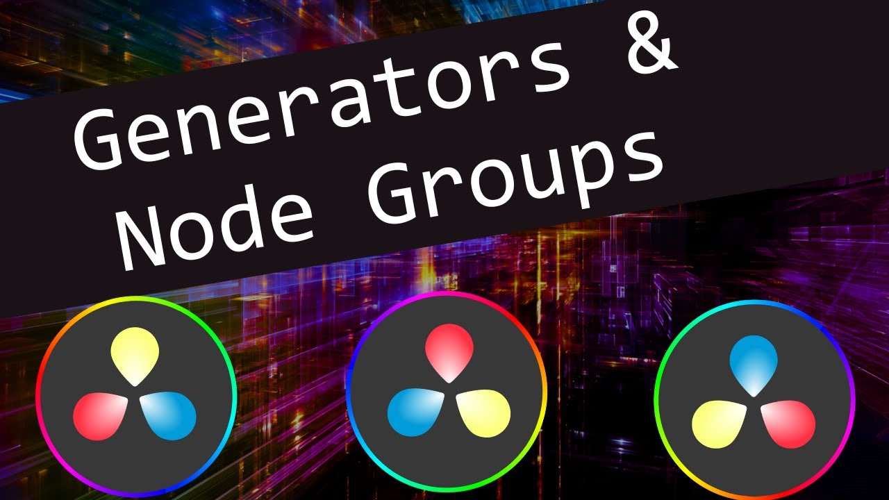 Generators & Node Groups in Davinci Resolve - YouTube