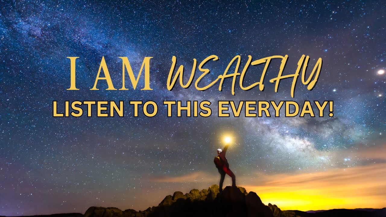 "I AM WEALTHY" |15 Min Prosperity, Wealth, & Money Guided Affirmations ...