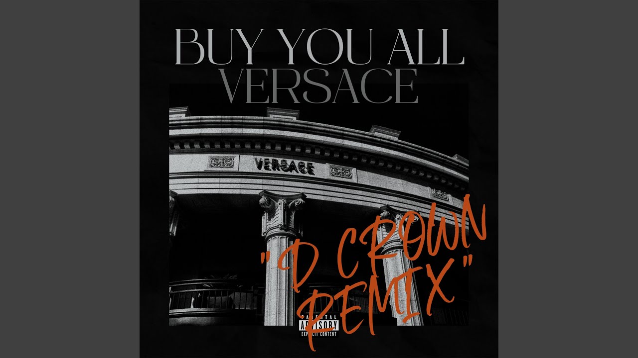 Buy You All Versace (D CROWN Remix) - YouTube