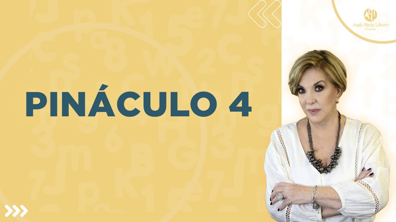 O que significa o PINÁCULO 4 na Numerologia? - Numeróloga Anah Maria ...