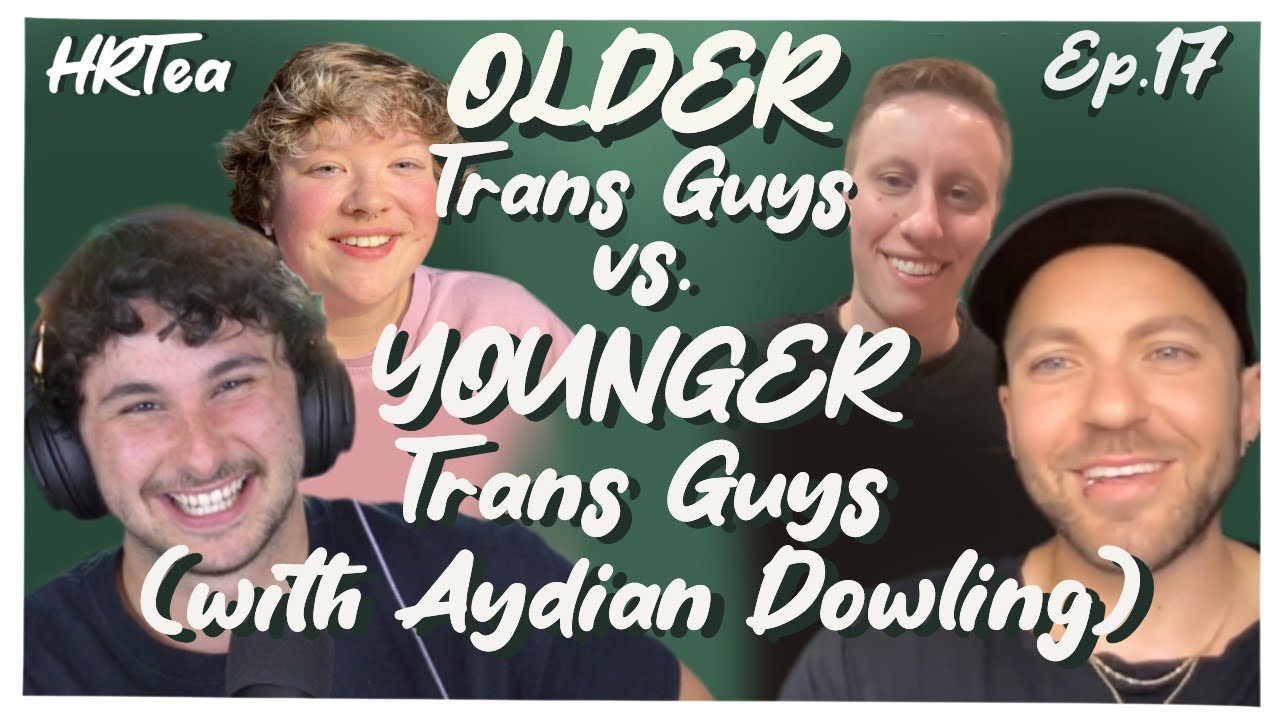 OLDER TRANS GUYS VS YOUNGER TRANS GUYS (w Aydian Dowling and Taylor ...