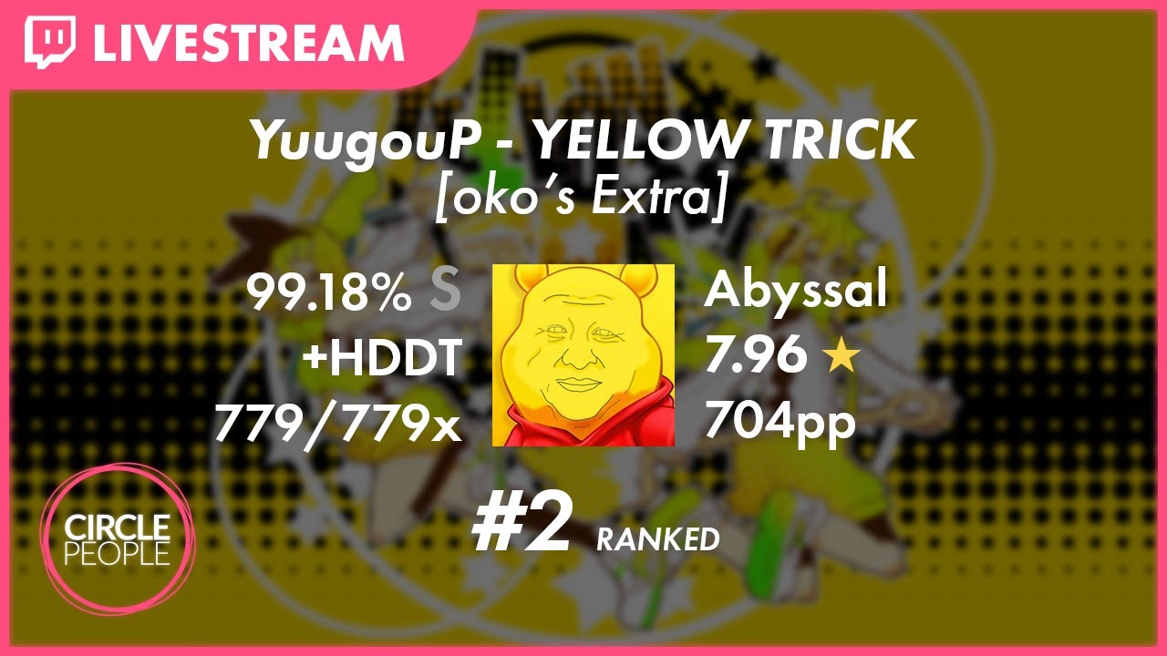 osu! | Abyssal | YuugouP - YELLOW TRICK [oko's Extra] +HD,DT 99.18% FC ...