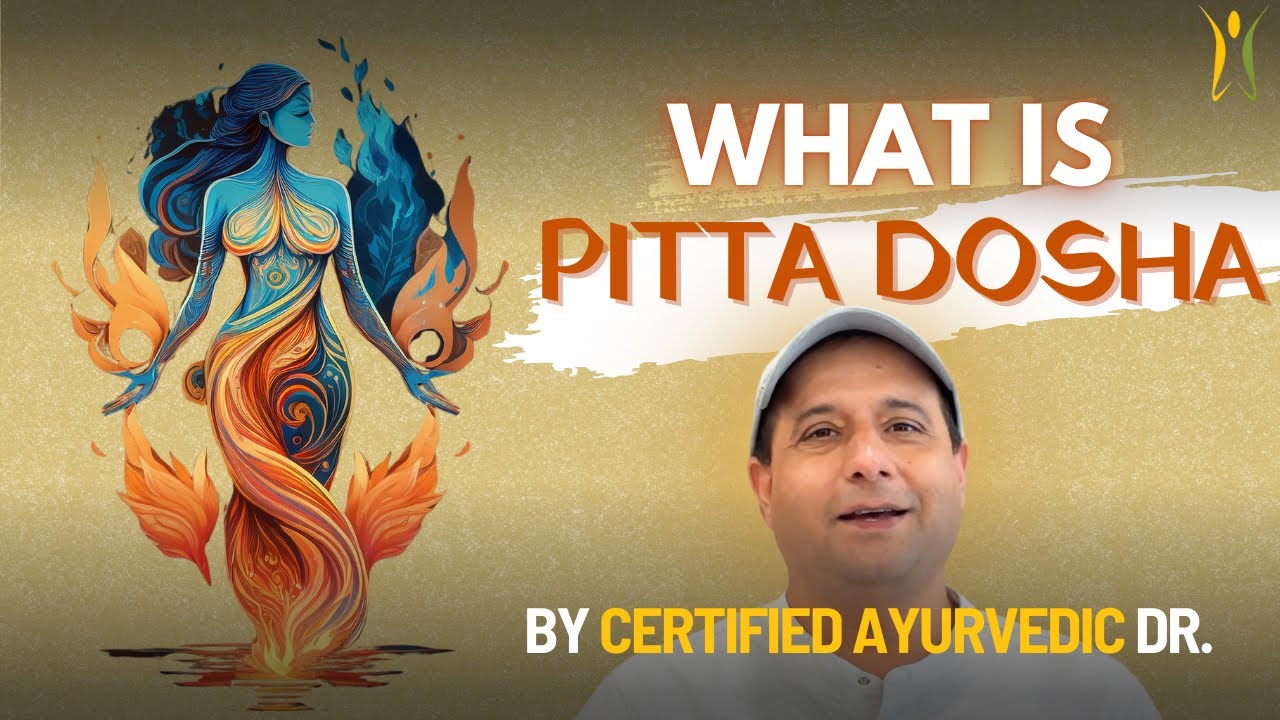 What Is Pitta Dosha | Know Your Ayurveda Body Types | HimVeda | - YouTube
