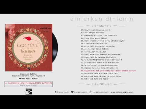 Hak Şerleri Hayr Eyler / Ahmet Hakkı Turabi / Erzurûmî İlâhiler