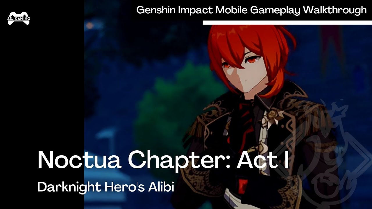 Diluc's Story Quest, Noctua Chapter Act 1 | Genshin Impact | ASJ Gaming ...