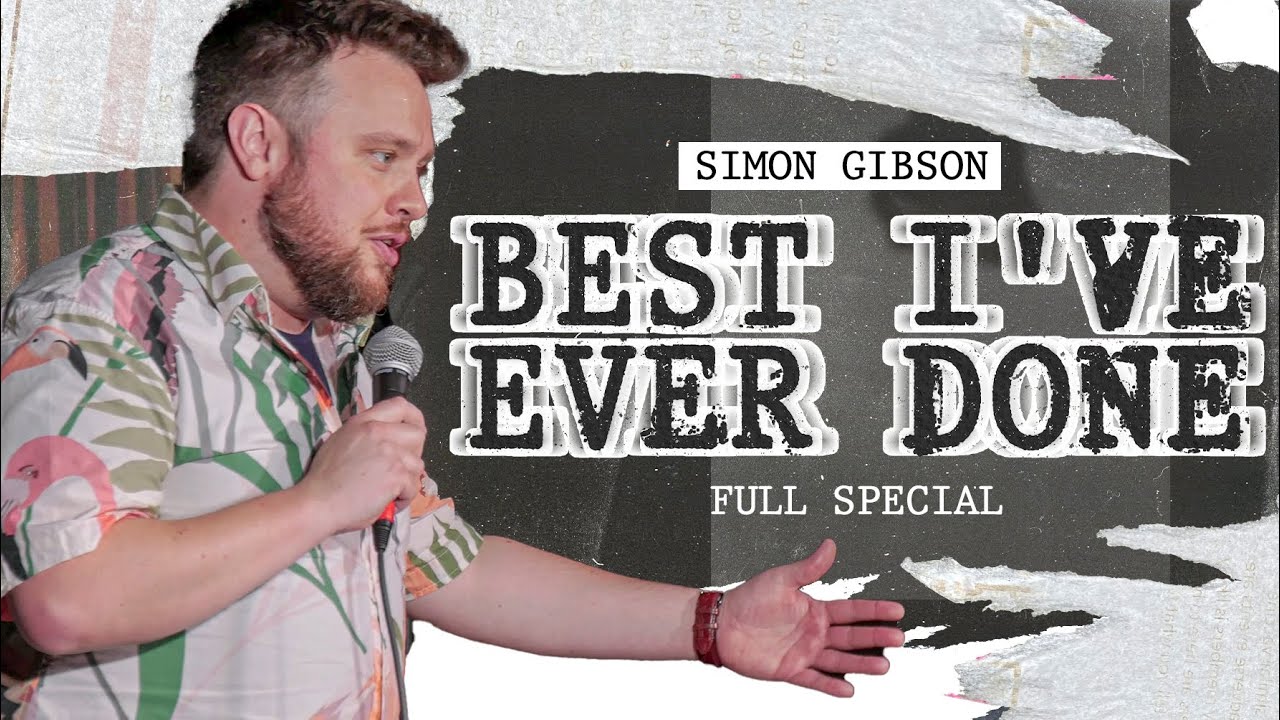 Simon Gibson: Best I've Ever Done - Full Comedy Special - YouTube