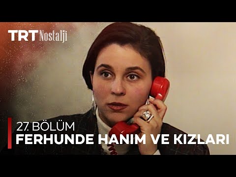 Ferhunde Hanım ve Kızları 27. Bölüm @NostaljiTRT