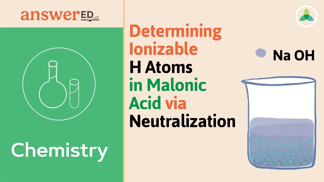 Determining Ionizable H Atoms in Malonic Acid via Neutralization - YouTube
