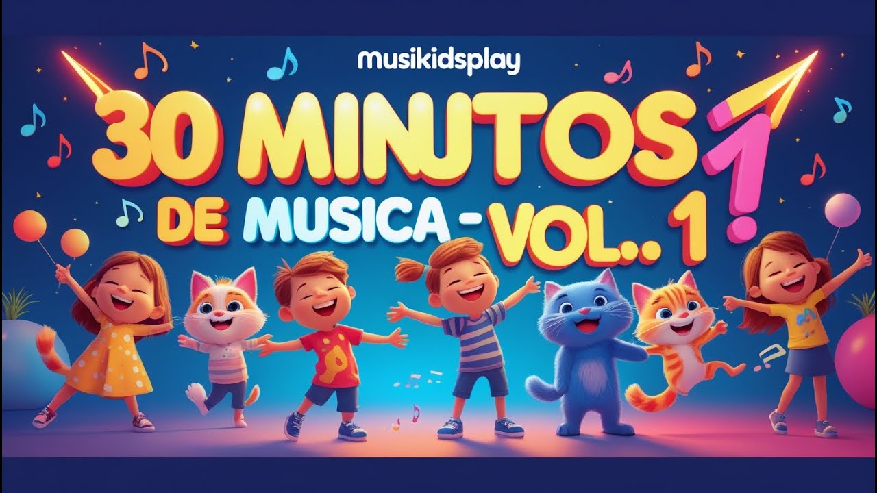 30 Minutos de Música Infantil | MUSIKIDSPLAY - MUSICA PARA CRIANÇA ...