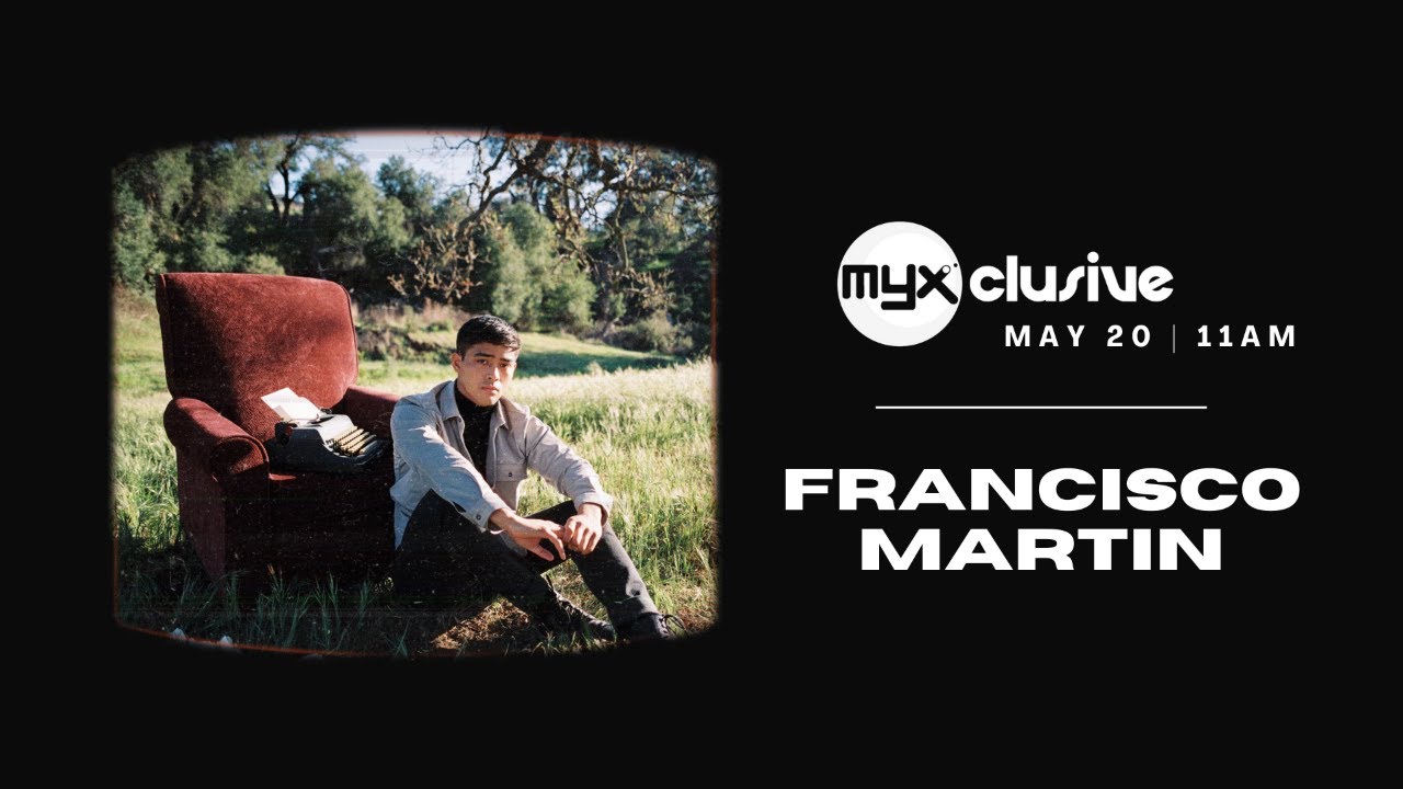 Francisco Martin on MYXclusive - YouTube
