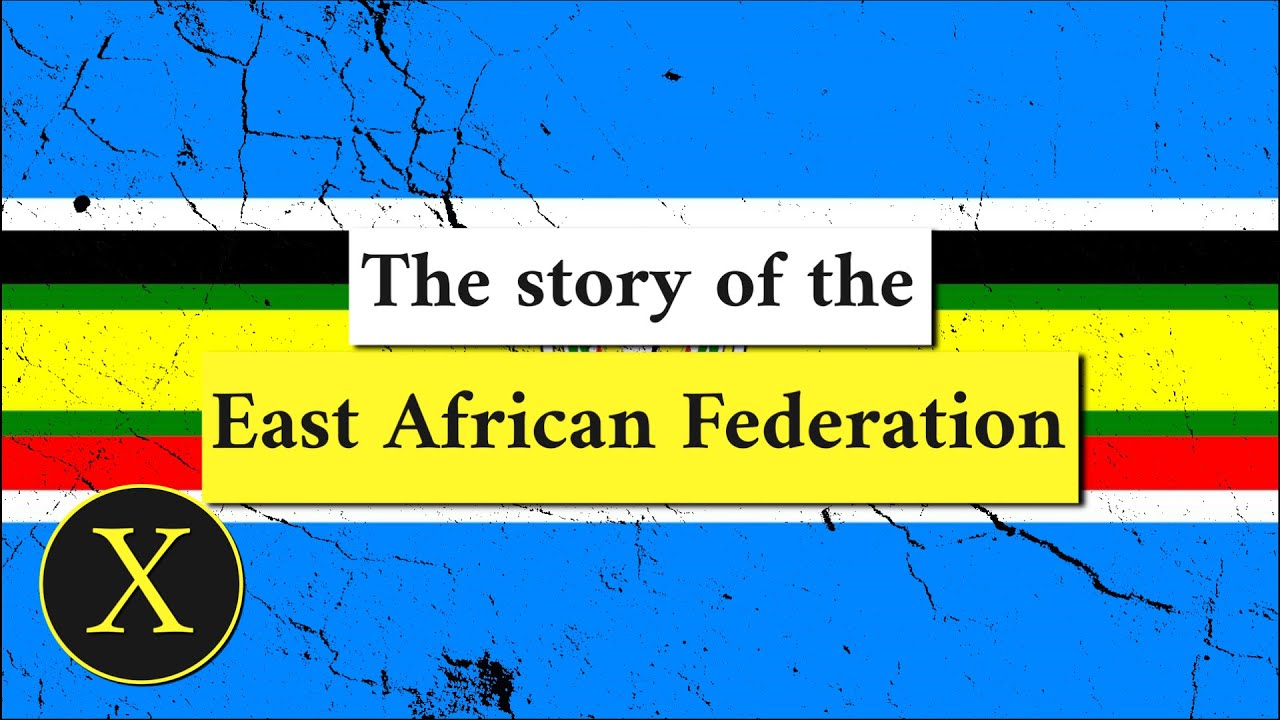 The Story of the East African Federation - YouTube