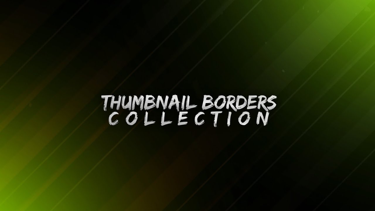 Thumbnail Borders Pack || Zip File Pack - YouTube