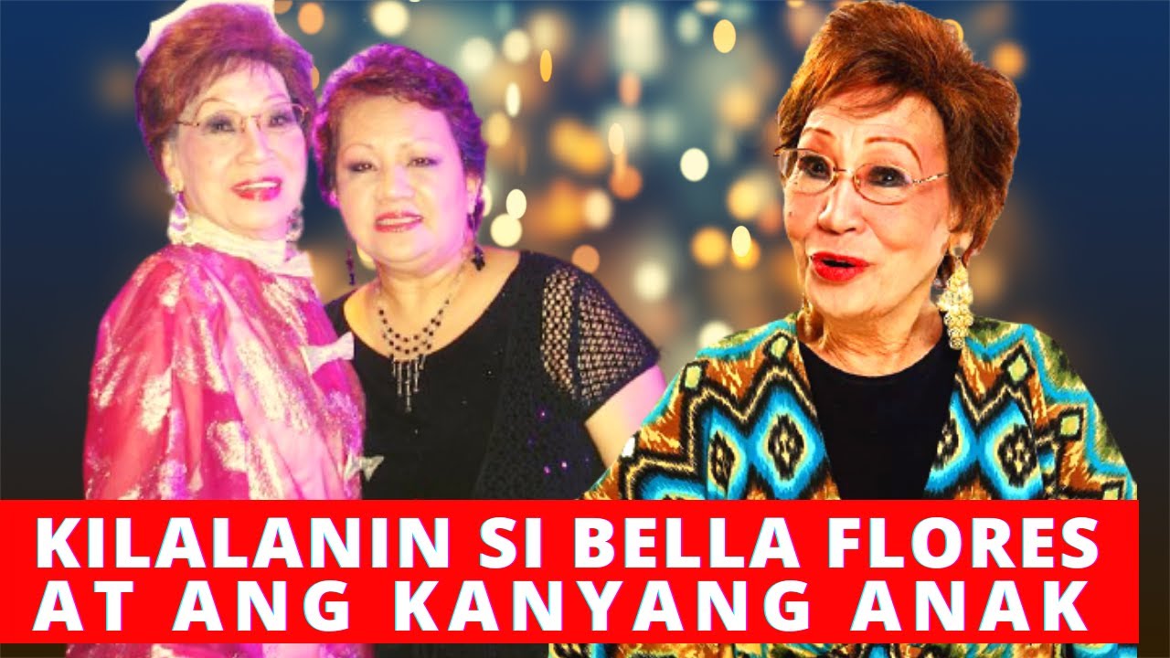 KILALANIN SI BELLA FLORES AT ANG KANYANG ANAK - YouTube