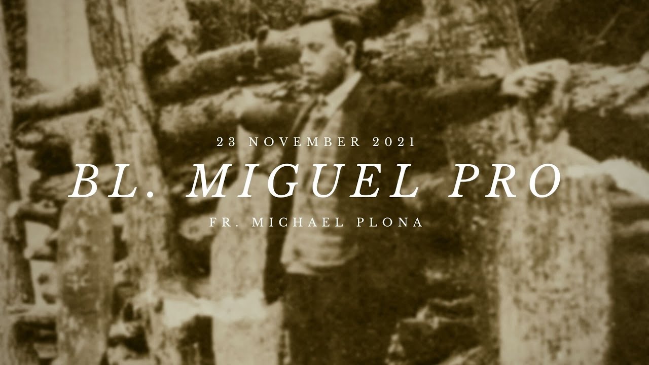 Bl Miguel Pro - YouTube