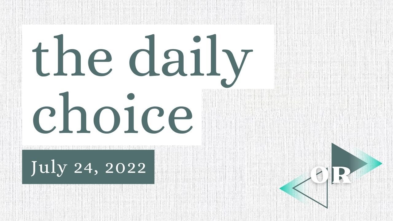 the daily choice | OR - YouTube