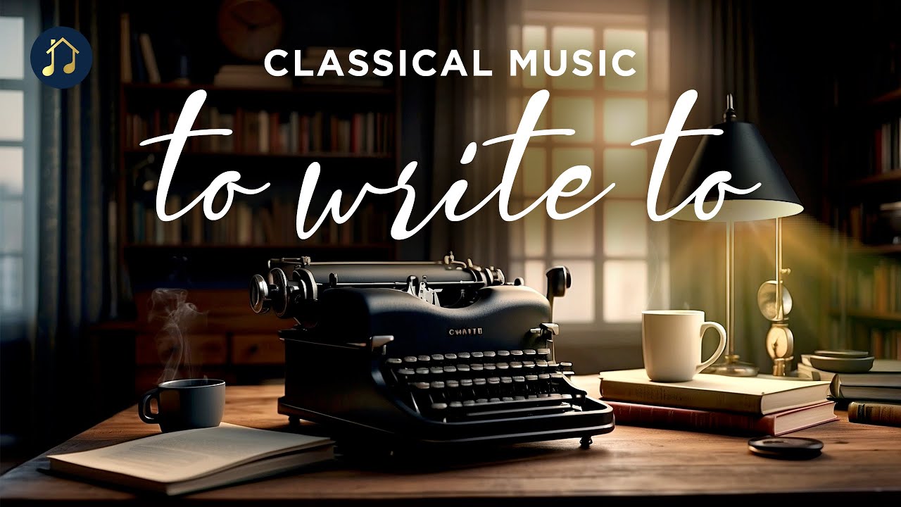 Classical Music To Write To - YouTube