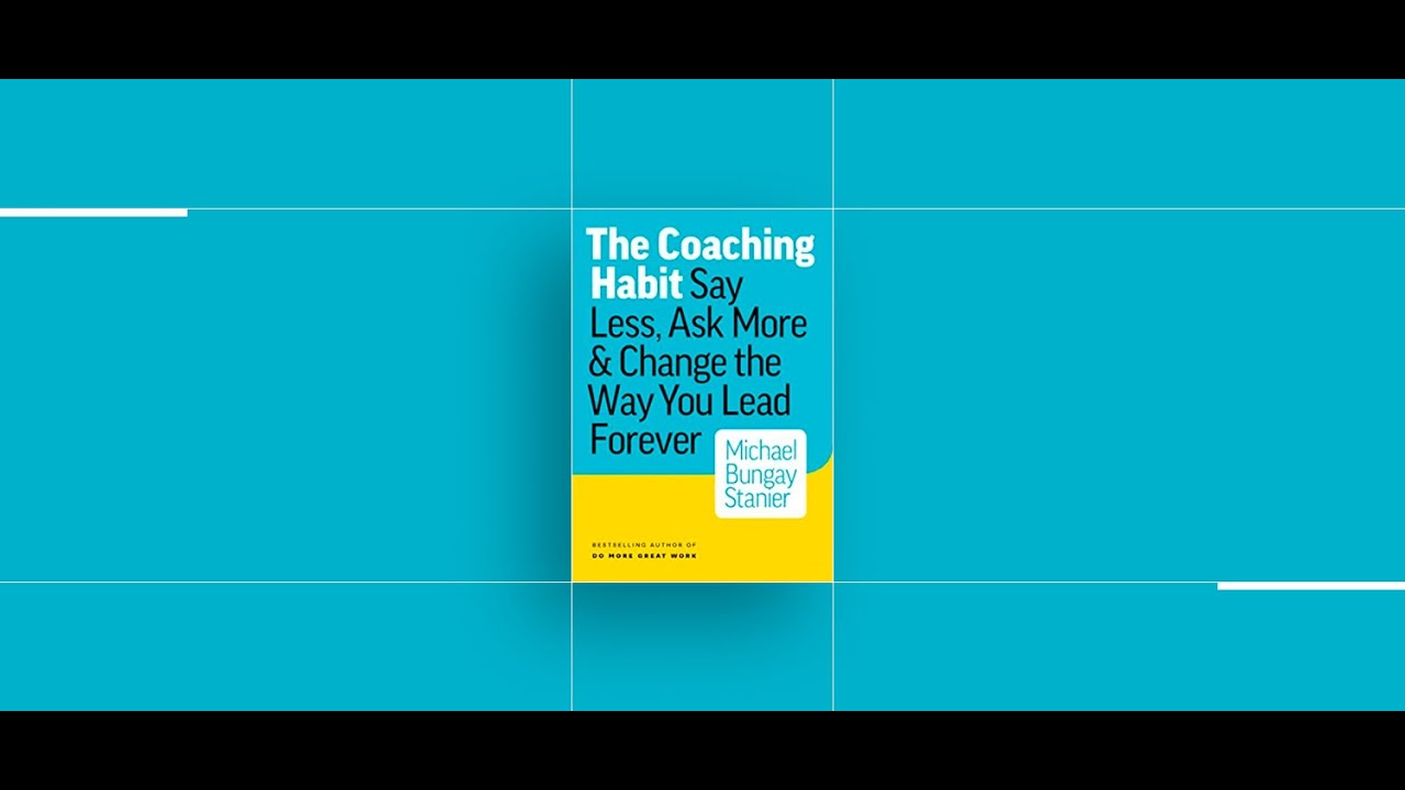 The Coaching Habit by Michael Bungay Stanier Summary Audiobook - YouTube