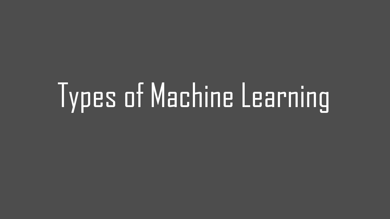 Types of Machine Learning - YouTube