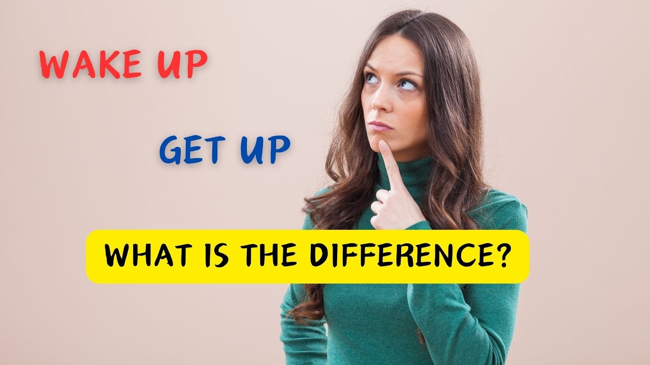 Wake Up Vs Get Up Most Commonly Used Phrasal Verbs YouTube wake-up-vs-get-up-most-commonly-used-phrasal-verbs-youtube