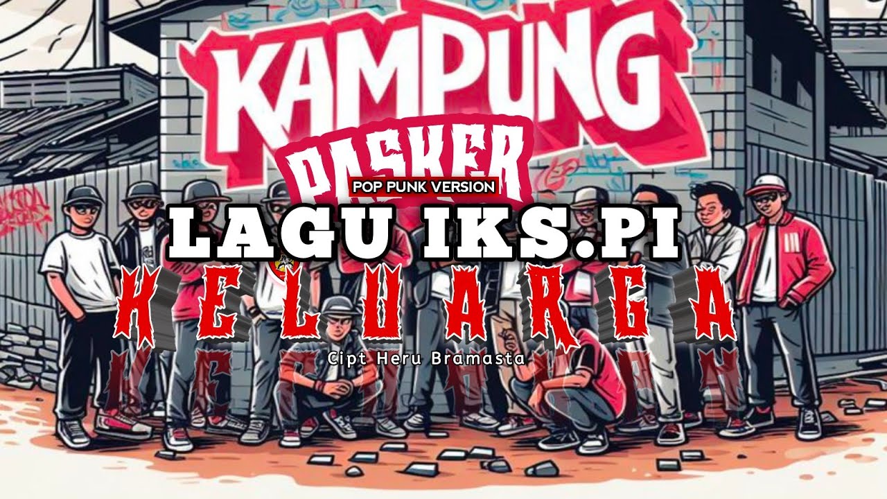 LAGU IKS.PI ( KELUARGA ) POP PUNK VERSION 🔥 - YouTube