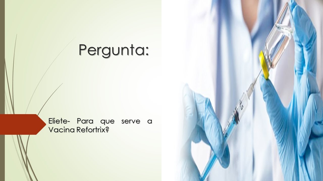 Para que serve a vacina Refortrix? - YouTube