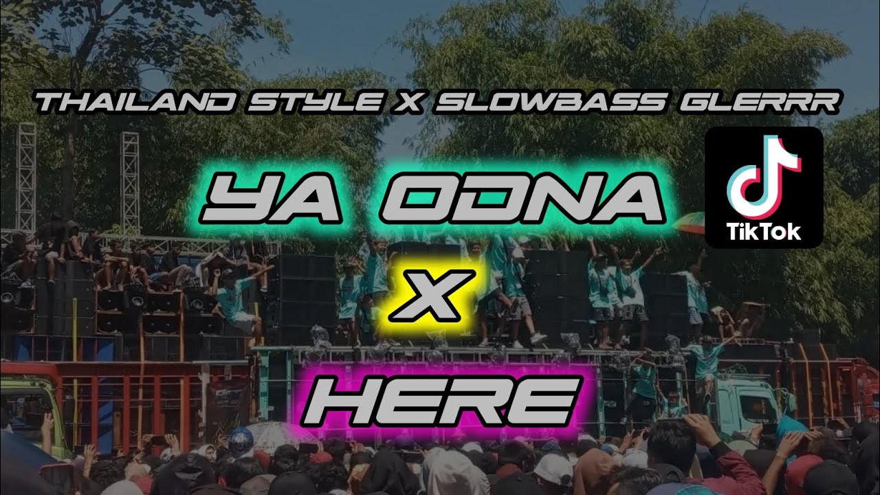 DJ YA ODNA X HERE X KRONCONG PROTOL THAILAND STYLE X SLOW BASS GLERR ...