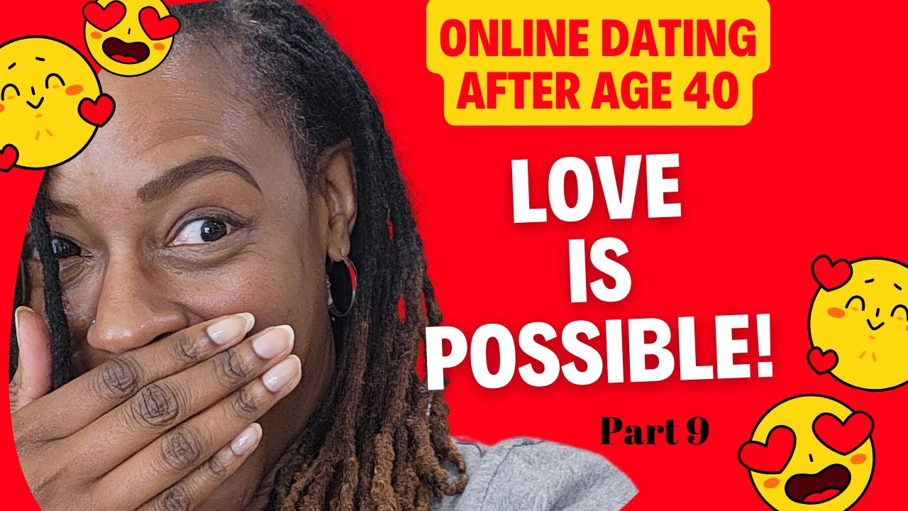 ONLINE DATING AFTER 40: PART 9 - LOVE IS POSSIBLE! - YouTube