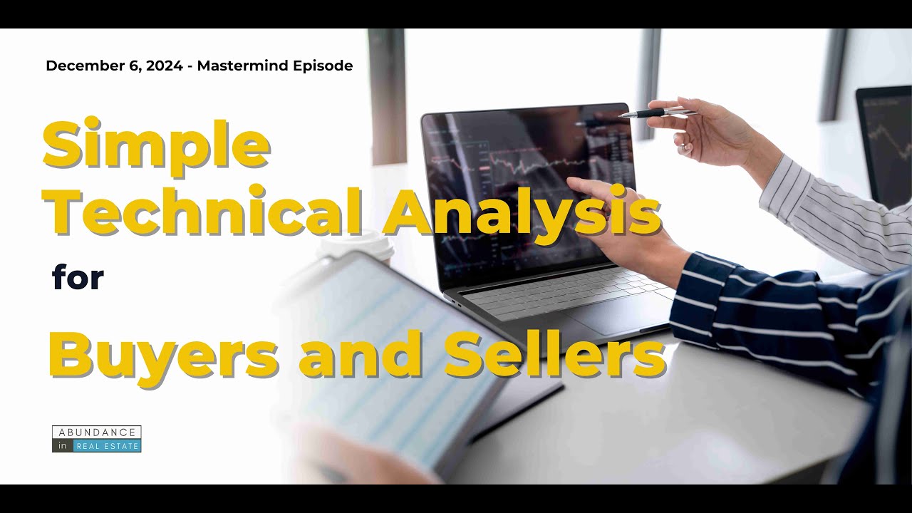 Simple Technical Analysis for Buyers and Sellers - Mastermind Episode - December. 6, 2024 - YouTube